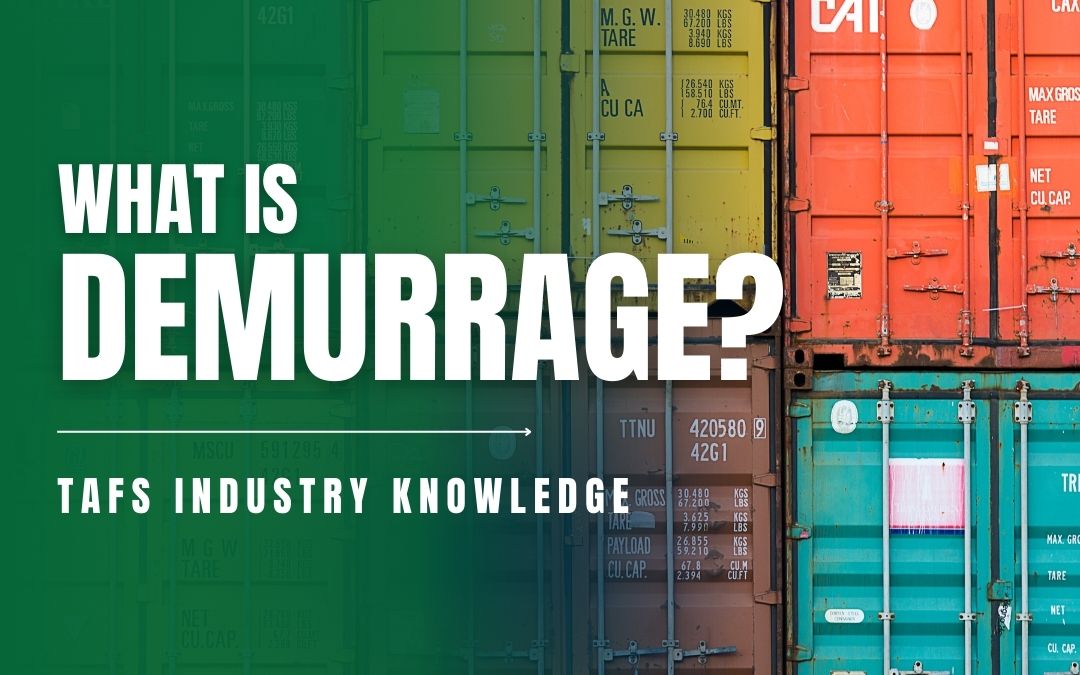What is Demurrage in Shipping? | TAFS